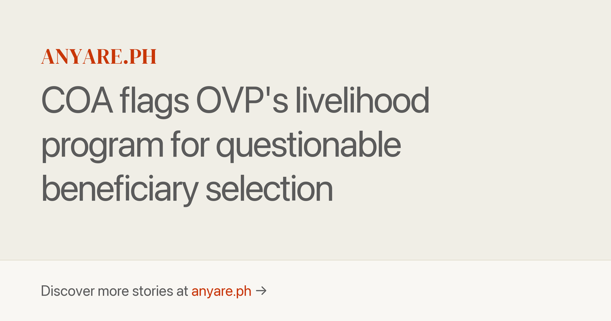COA flags OVP's livelihood program for questionable beneficiary ...
