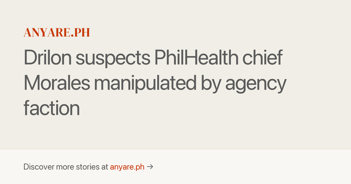 Drilon suspects PhilHealth chief Morales manipulated by agency faction ...