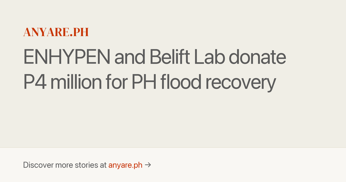 ENHYPEN and Belift Lab donate P4 million for PH flood recovery — Anyare.ph