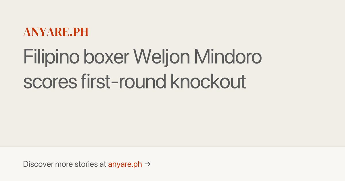 Filipino boxer Weljon Mindoro scores first-round knockout — Anyare.ph