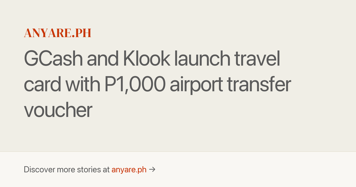 GCash and Klook launch travel card with P1,000 airport transfer voucher ...