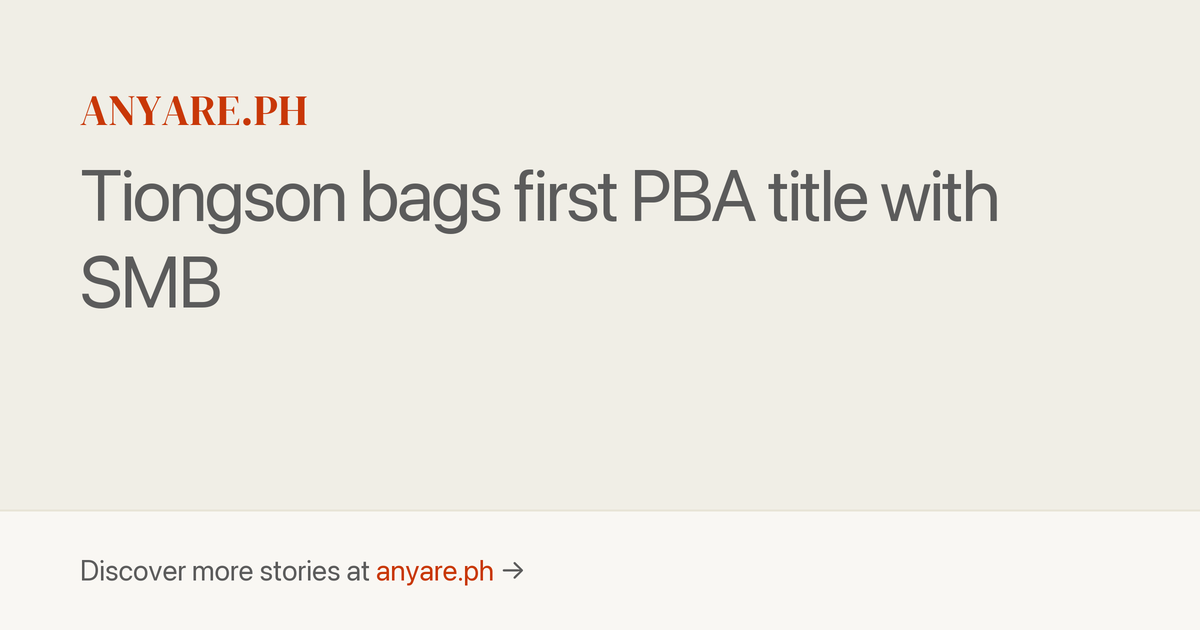Tiongson bags first PBA title with SMB — Anyare.ph