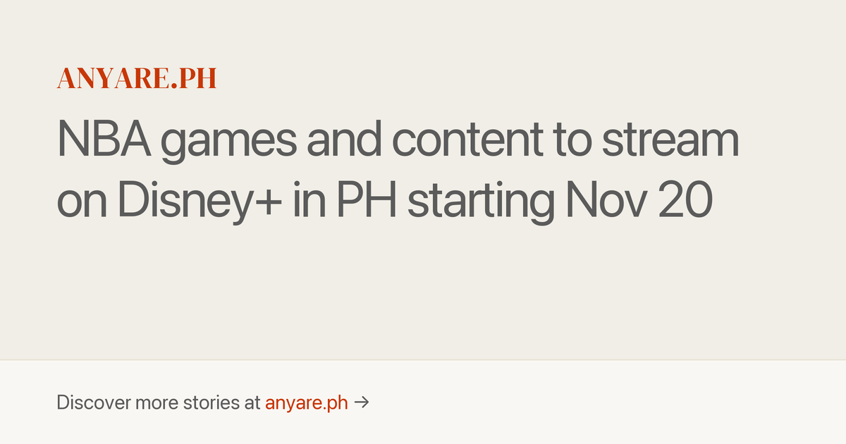 NBA games and content to stream on Disney+ in PH starting Nov 20 ...