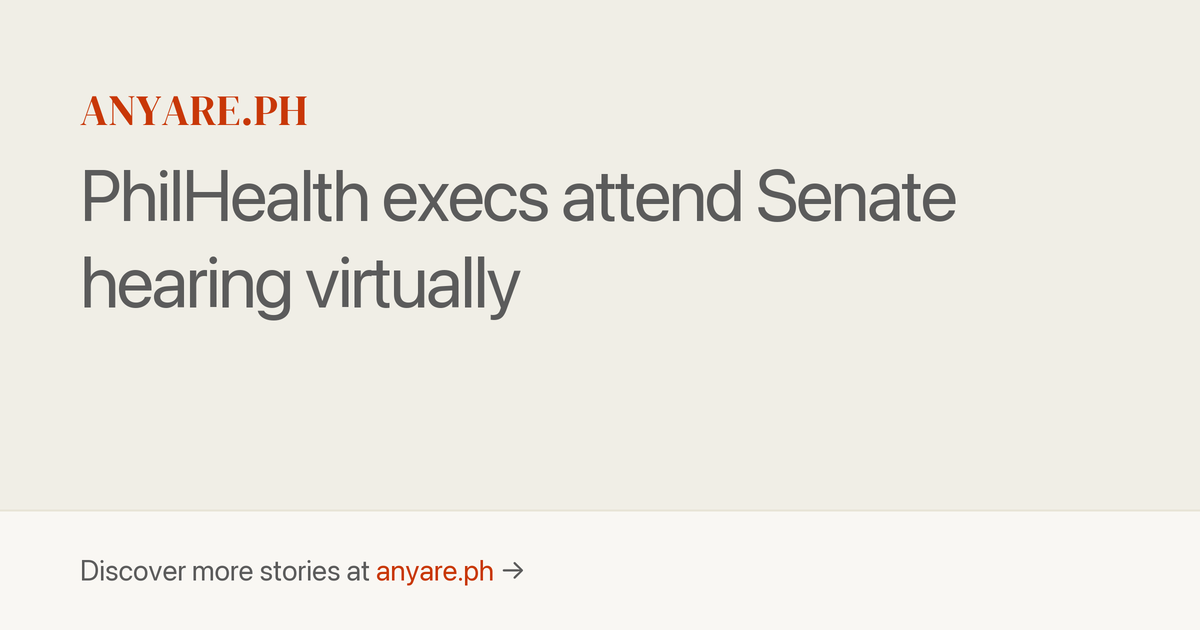 PhilHealth execs attend Senate hearing virtually — Anyare.ph