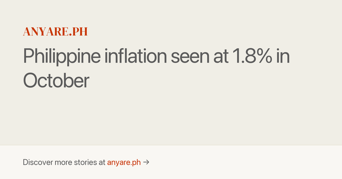 Philippine inflation seen at 1.8% in October — Anyare.ph
