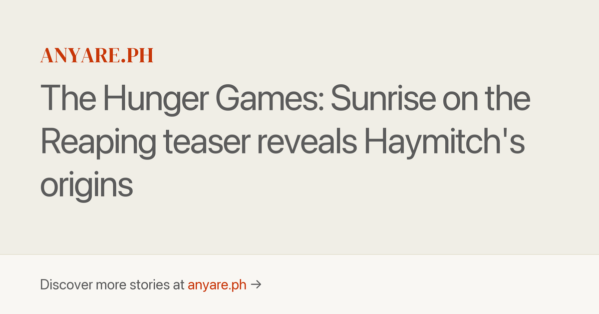The Hunger Games: Sunrise on the Reaping teaser reveals Haymitch's ...