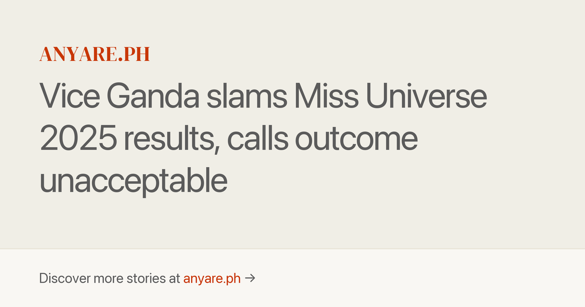 Vice Ganda slams Miss Universe 2025 results, calls outcome unacceptable ...