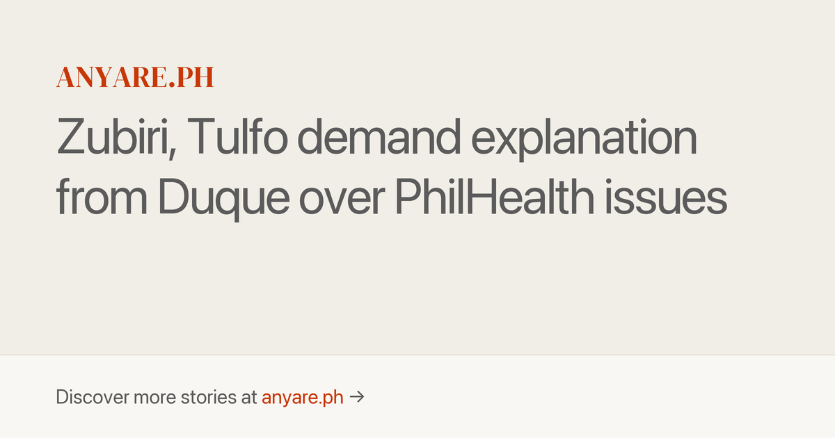 Zubiri, Tulfo demand explanation from Duque over PhilHealth issues — Anyare.ph